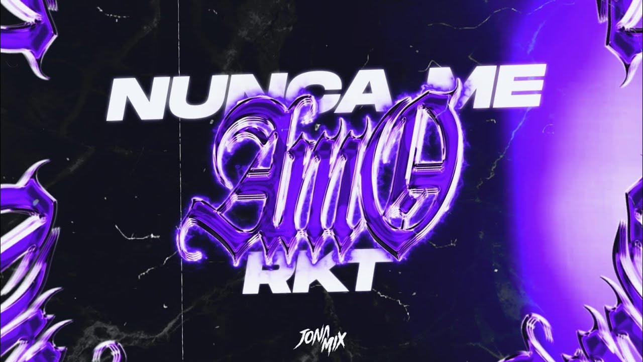 NUNCA ME AMO RKT (CHINGAMOS BIEN RICO) - JONA MIX , FRANCO GOMEZ ...