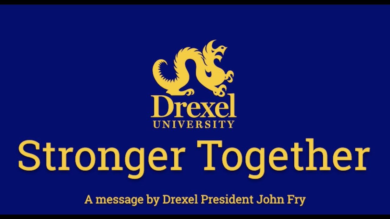 Stronger Together: A Message by Drexel University President John Fry ...