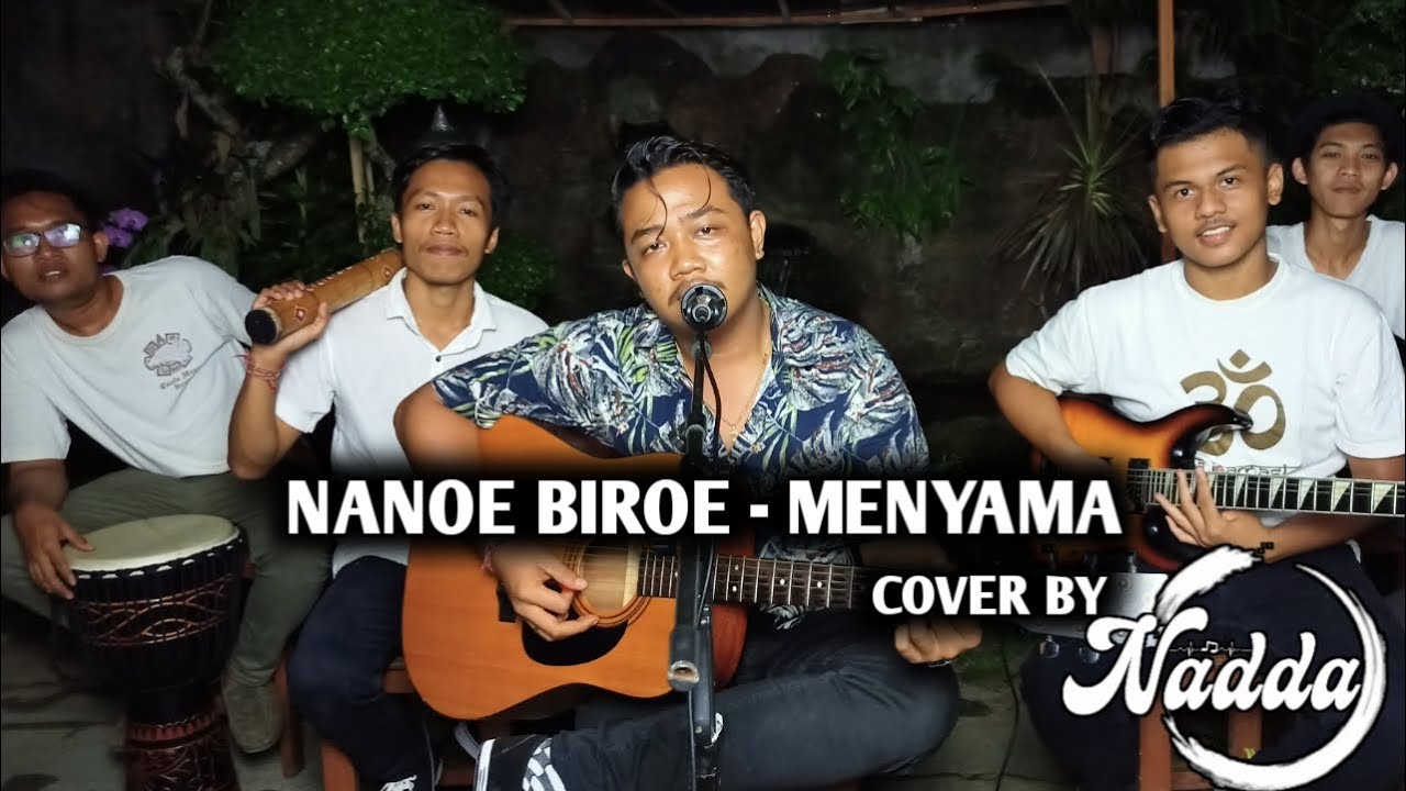 Nanoe Biroe - Menyama Cover By Nadda Band ( Video Cover ) - YouTube
