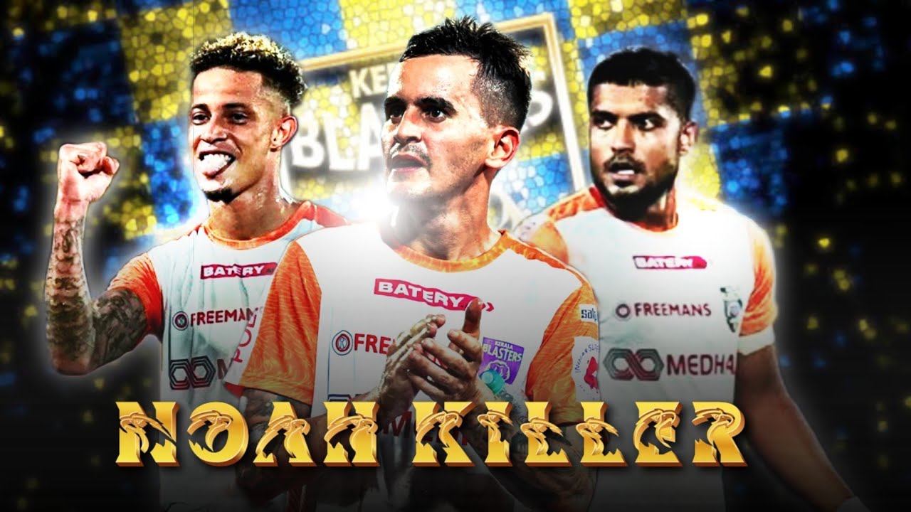 Noah എന്നാ പരുന്ത്🦅💛| Fan Made Video | KBFC VS NEUFC - YouTube