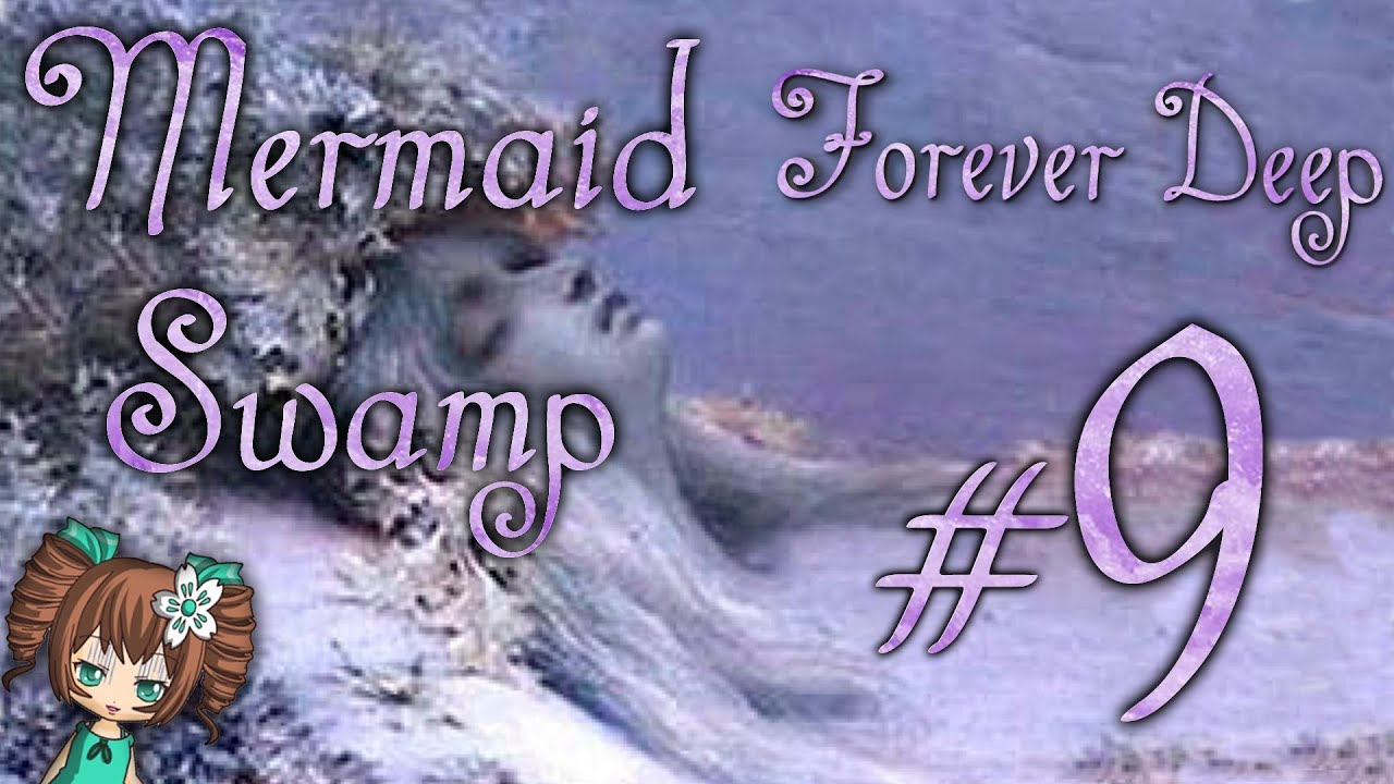 Isa Plays: Mermaid Swamp - Part 9 [Bad End Forever Deep] - YouTube