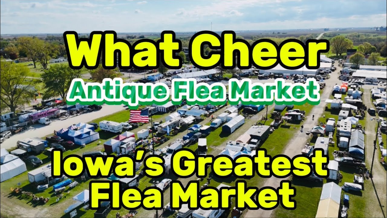 What Cheer Flea Market -Iowa's Greatest Flea Market - YouTube