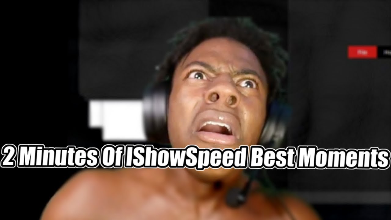 2 Minutes Of IShowSpeed Best Moments!!! - YouTube