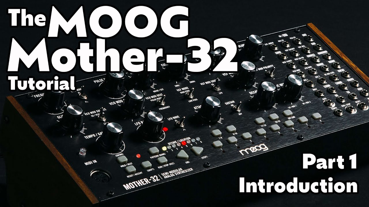 Mother-32 Complete Tutorial | Part 1 - Introduction - YouTube