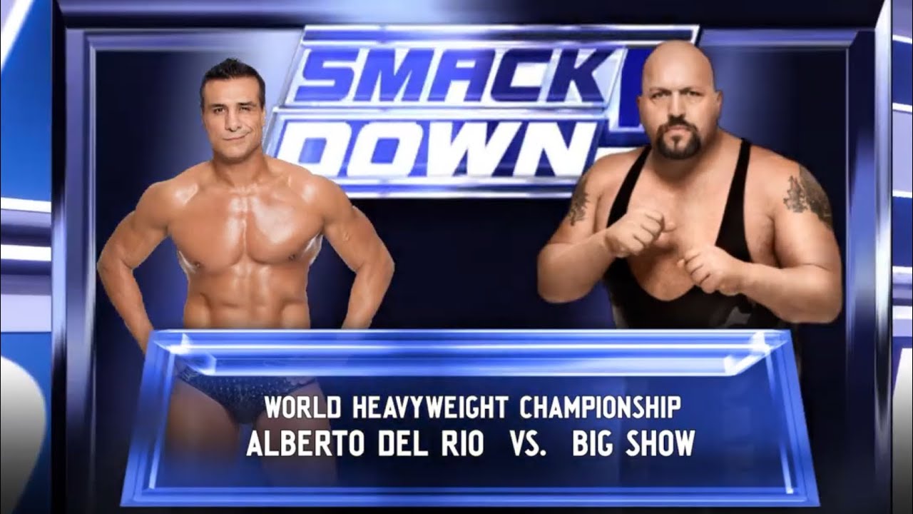 WWE - Alberto Del Rio vs Big Show SmackDown! World Heavyweight ...