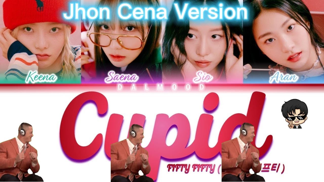 Fifty Fifty Cupid Bae - English - John Cena Meme Version - YouTube