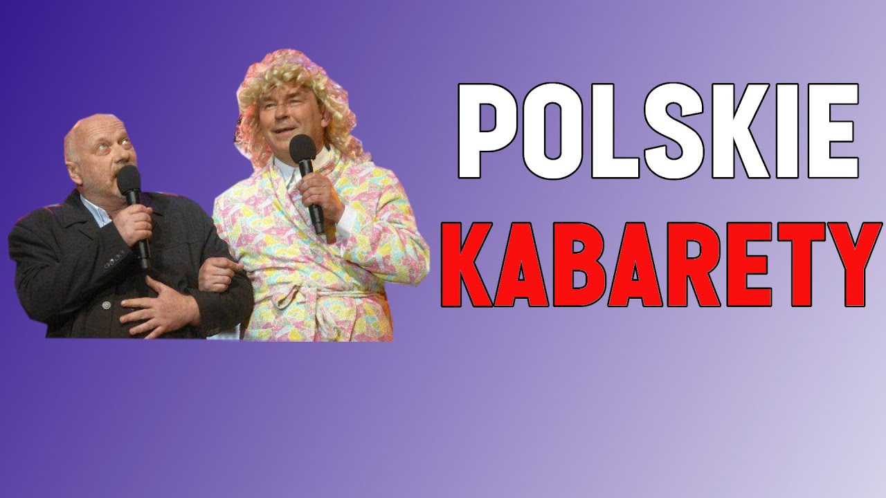 5 POWODÓW, PRZEZ KTÓRE POLSKIE KABARETY SĄ NA WYMARCIU - YouTube