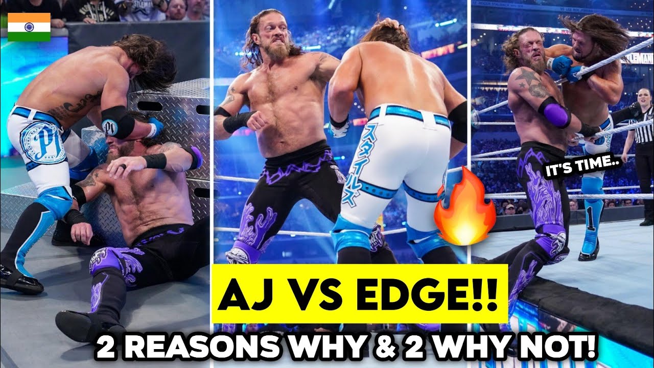 Edge vs Aj Style at WrestleMania 38!😮 | 2 Reasons Why & 2 Why Not ...