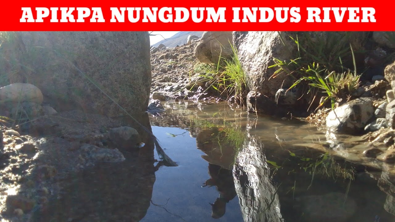 Apikpa Nungdum Indus River AT 15000feet HIGHT - YouTube