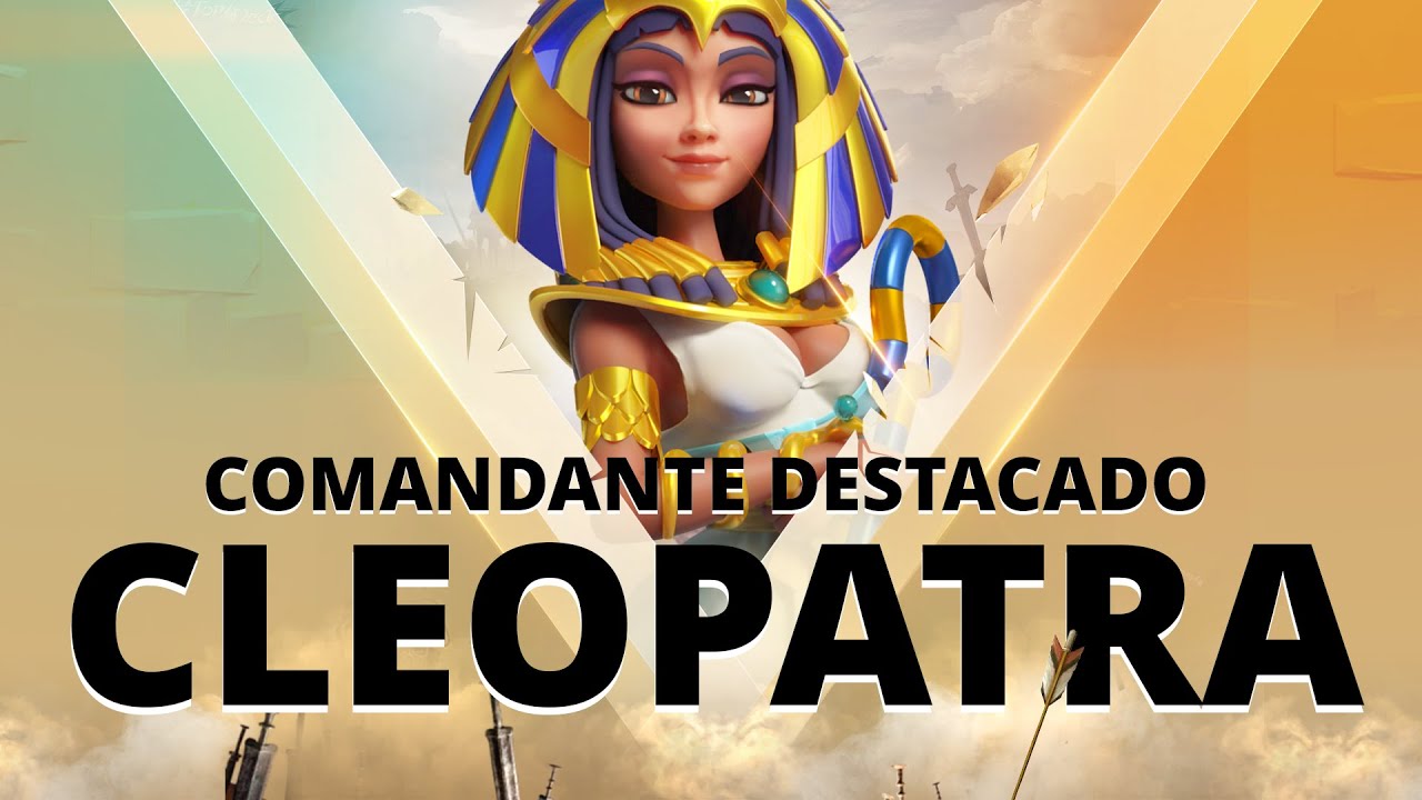 CLEOPATRA COMANDANTE DESTACADO - Rise of Kingdoms en Español - YouTube
