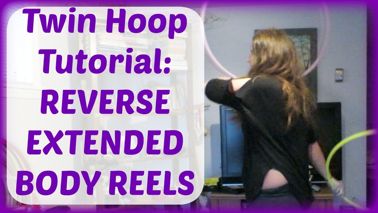Twin Hoop Tutorial : REVERSE BODY REELS - YouTube