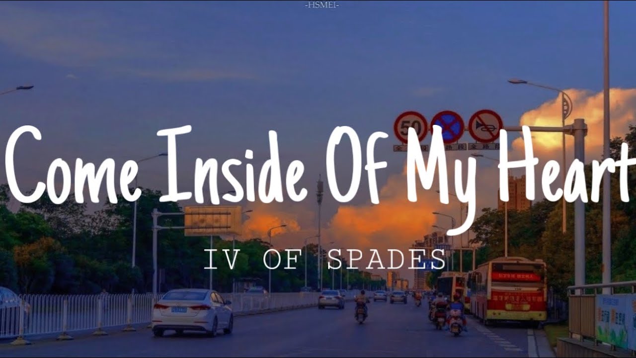 Come Inside Of My Heart - IV OF SPADES (Lyrics) - YouTube