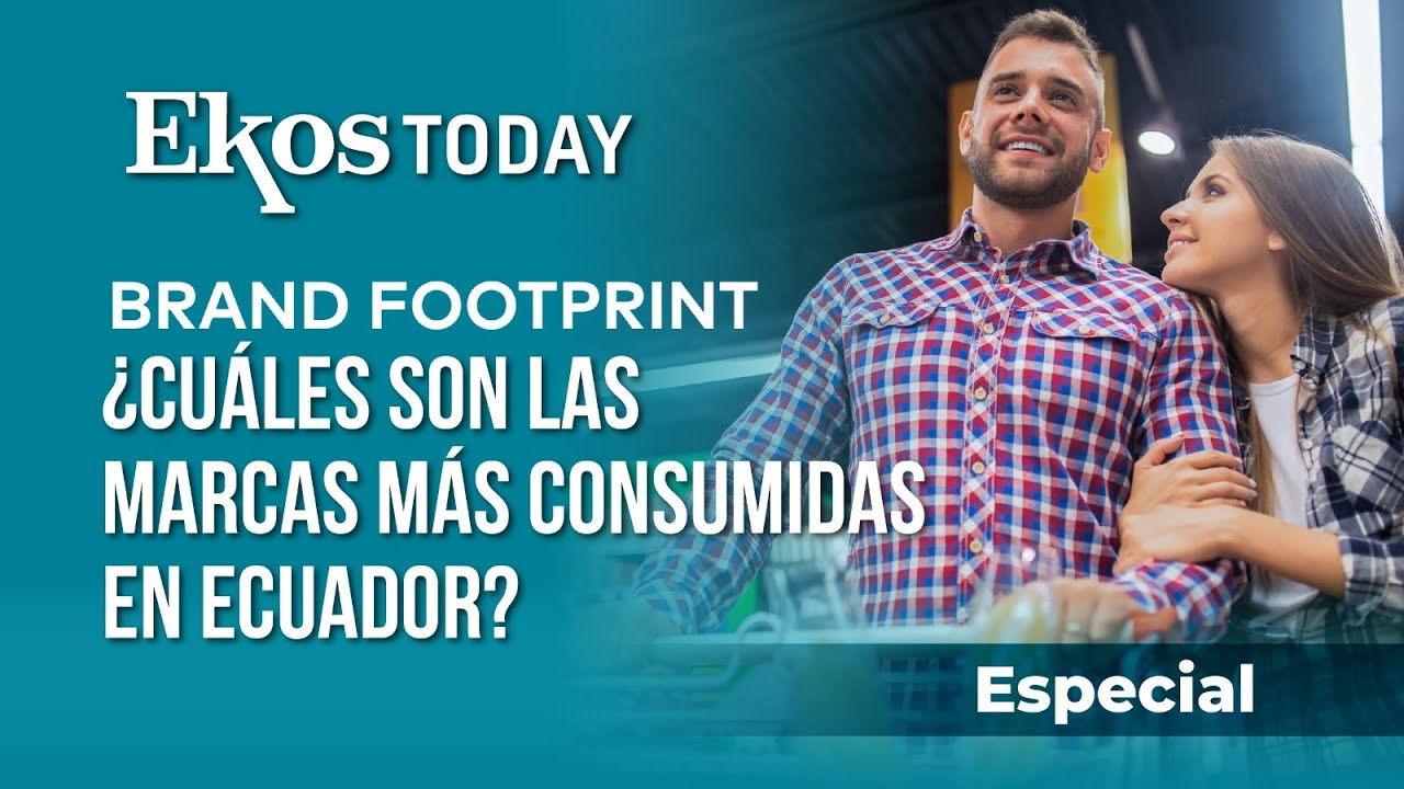 ESPECIAL: Las marcas con mayor presencia en Ecuador, según el Brand ...
