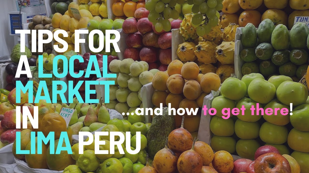 Local Markets in Lima Peru! Tips for Local Market! #peru #travel # ...