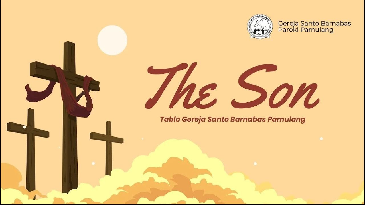 The Son | Tablo Gereja St.Barnabas | Pamulang - YouTube
