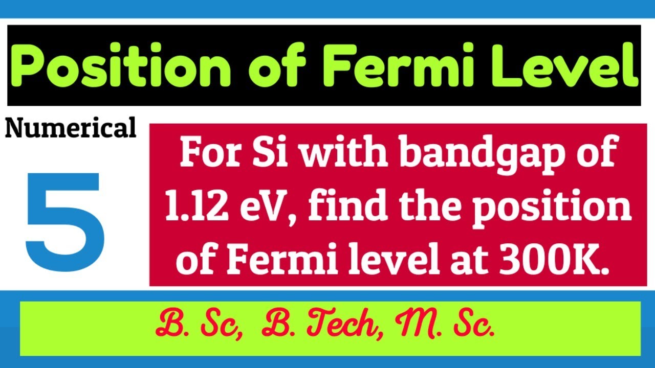 Position of Fermi level Numerical 5 |For Si with bandgap of 1.12eV find ...