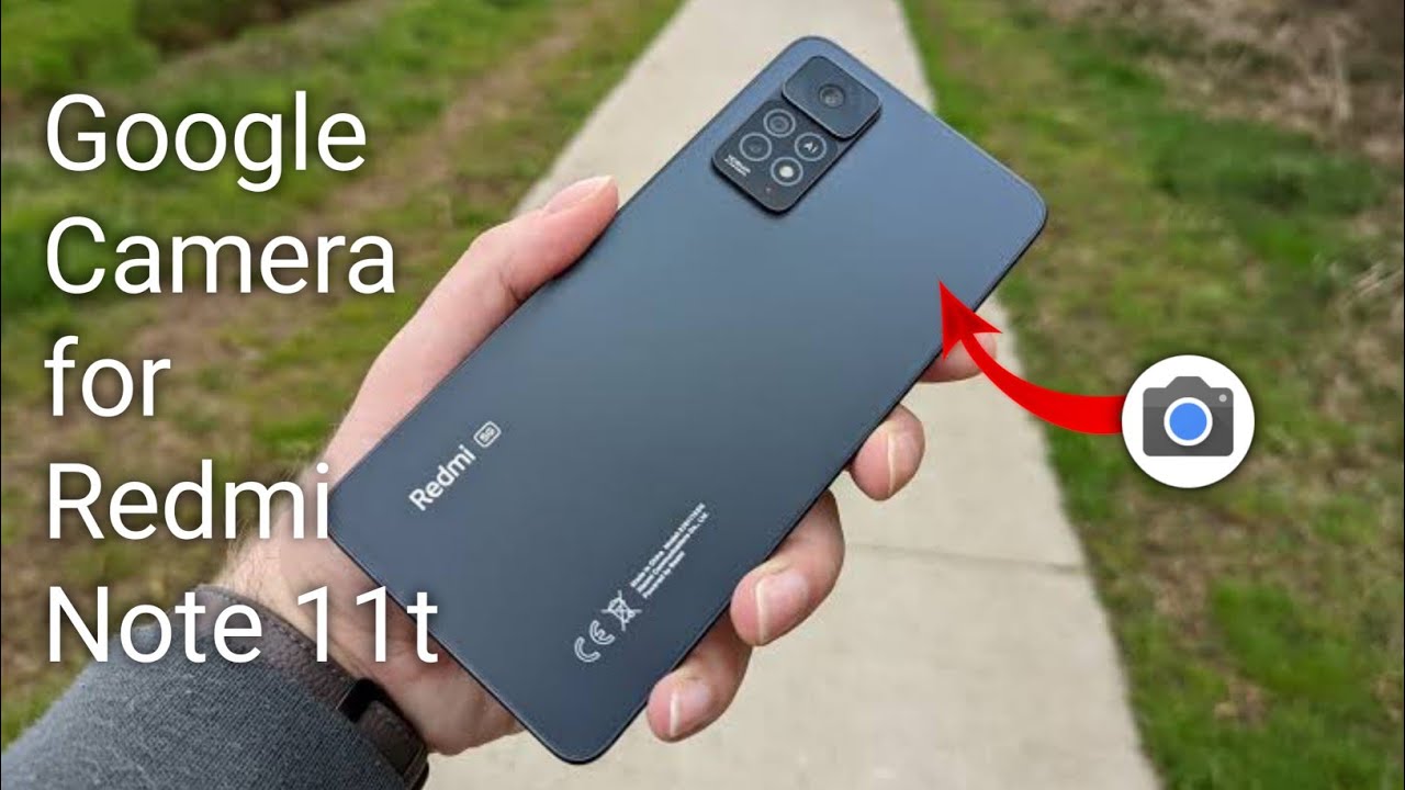 Google Camera For Redmi Note 11t || Gcam for Redmi Note 11t - YouTube