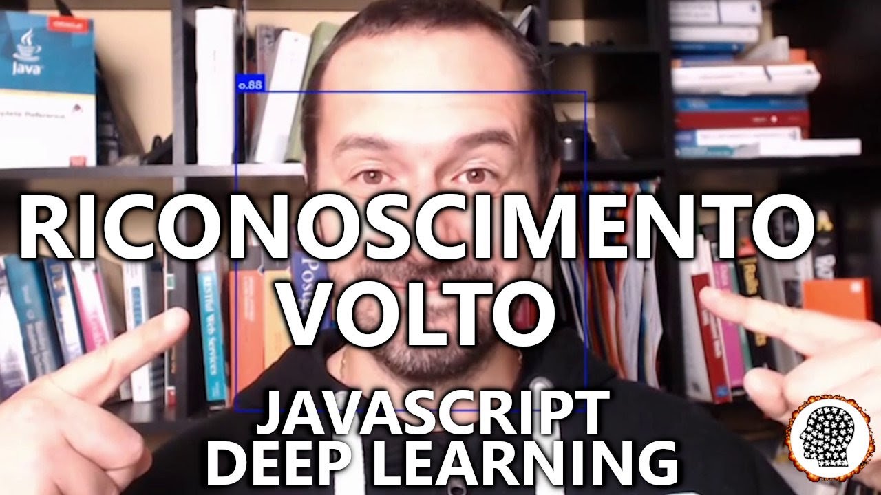 JAVASCRIPT E DEEP LEARNING: RICONOSCERE IN REALTIME I VISI CON LA ...