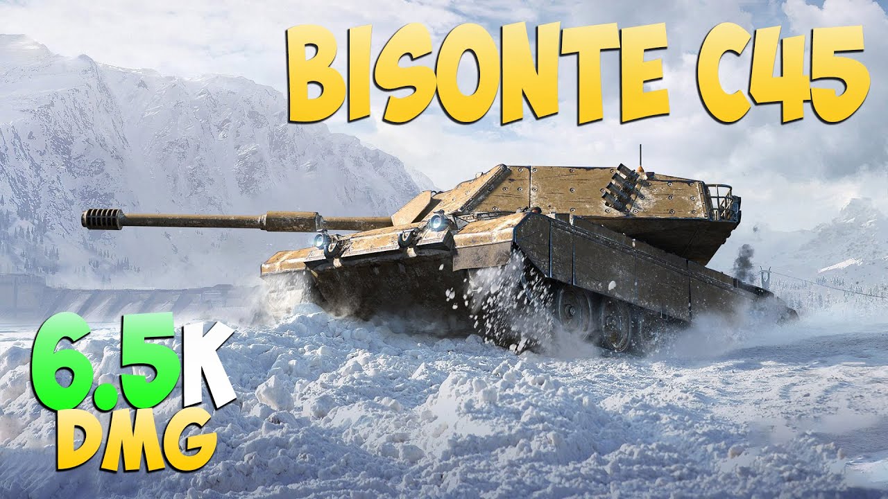 Bisonte C45 - 6 Kills 6.5K DMG - Managed! - World Of Tanks - YouTube