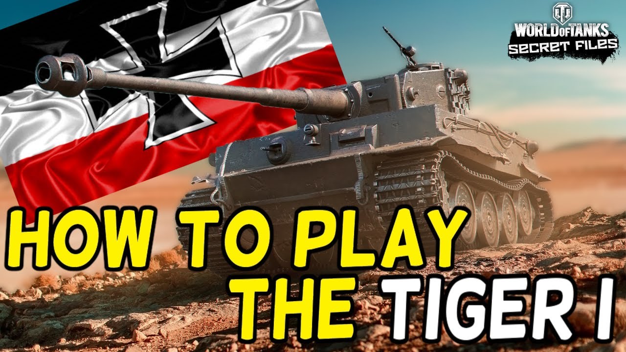 How to Play the Tiger I || World of Tanks - YouTube