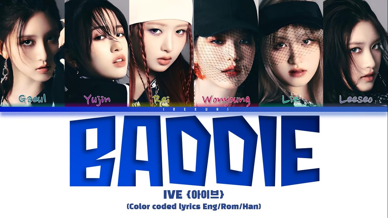 IVE (아이브) - 'Baddie' (Color Coded Lyrics + Line Distribution) - YouTube