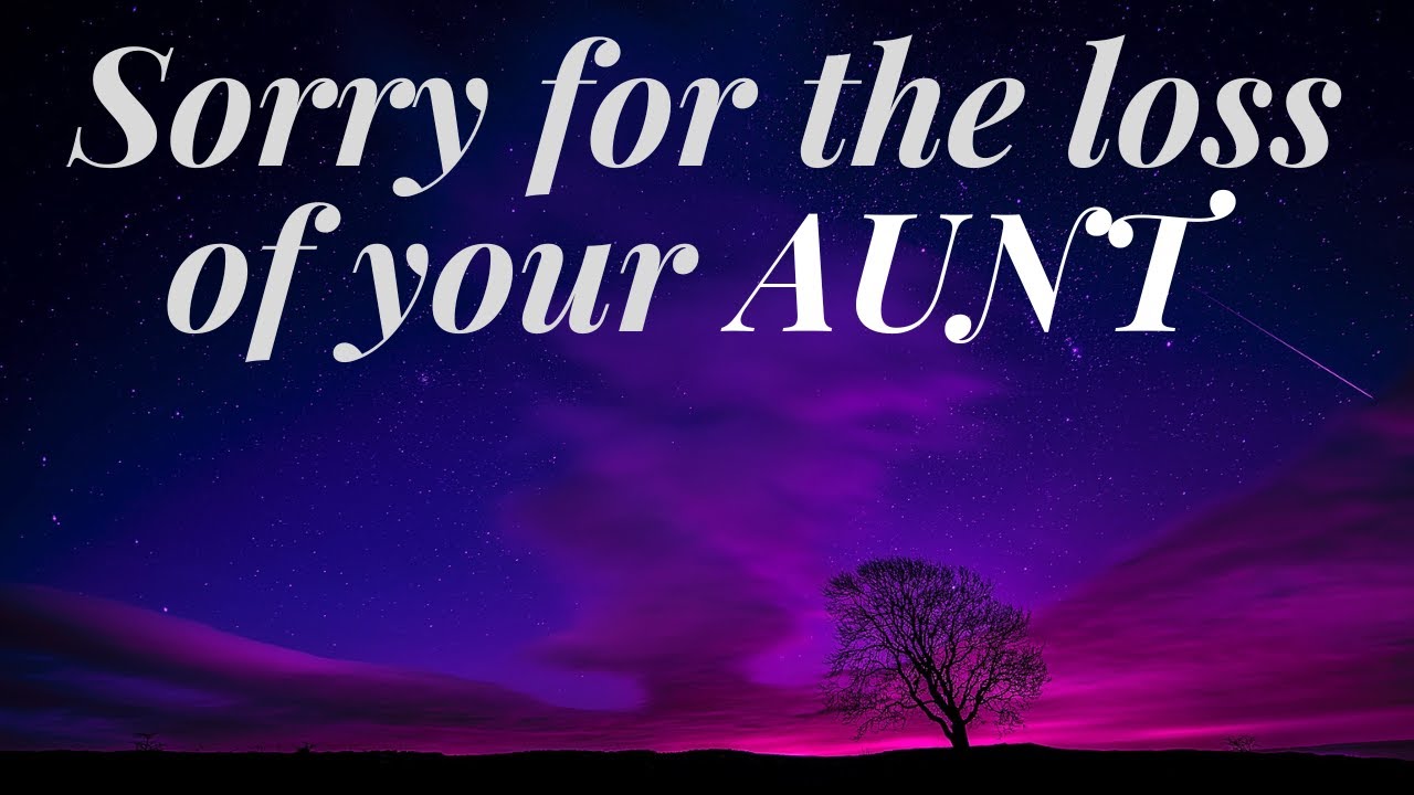 Condolence video card: Sorry for the loss of your AUNT | RIP message on ...