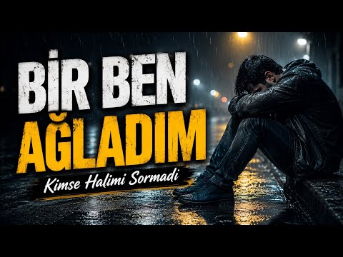 BİR BEN AĞLADIM | Kimse Halimi Sormadı | Kalbin Sesi TR