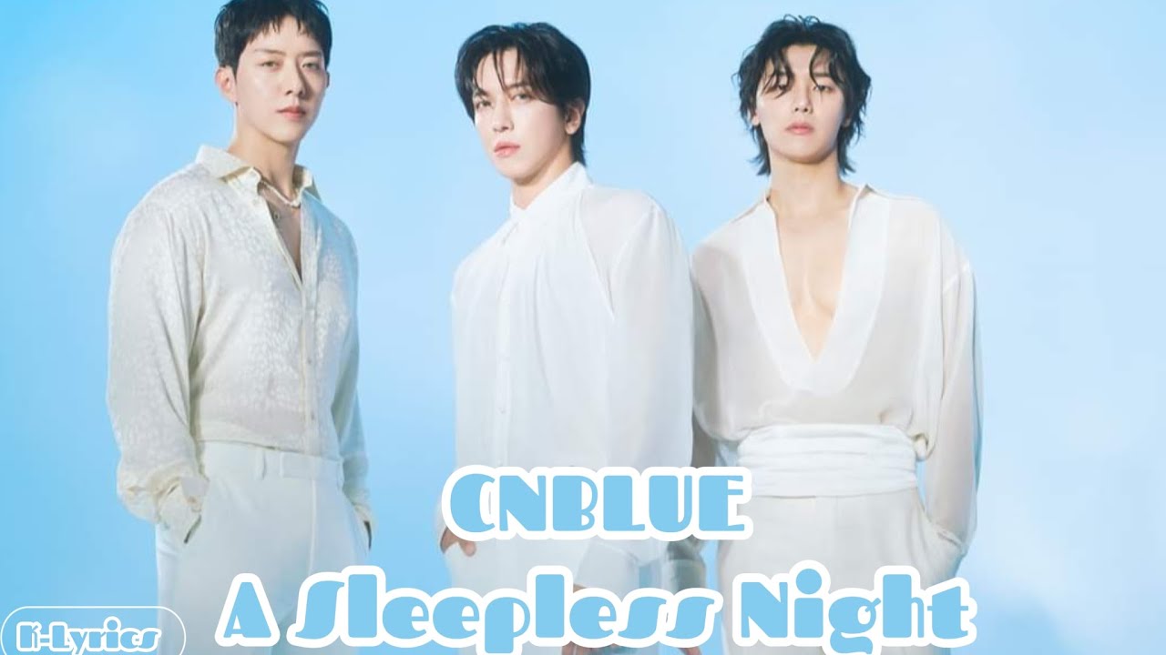 CNBLUE - A Sleepless Night (그리운건 그대일까 그때일까) Easy Lyrics - YouTube