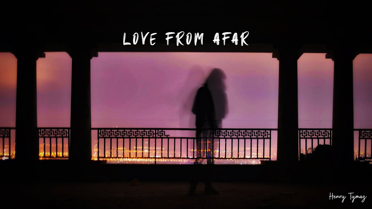 Love From Afar - Henry Tymaz - YouTube