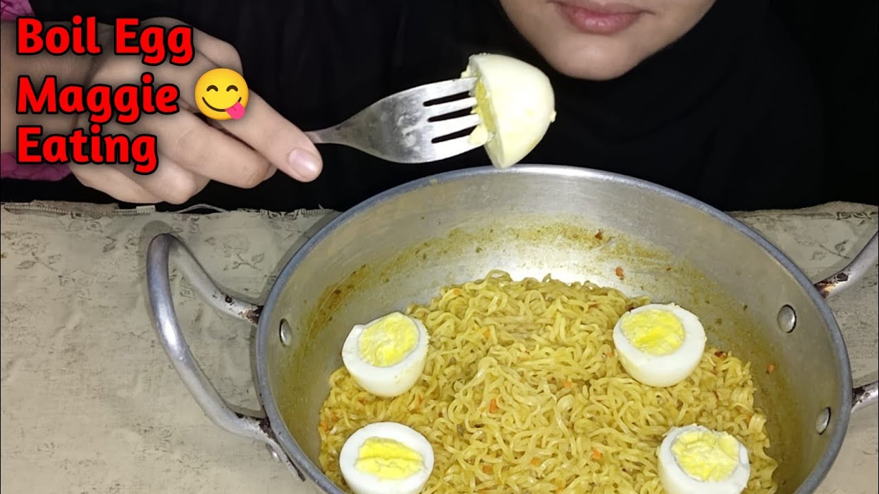 Boil Egg Maggie Eating ASMR Video OF Foodie Lover - YouTube