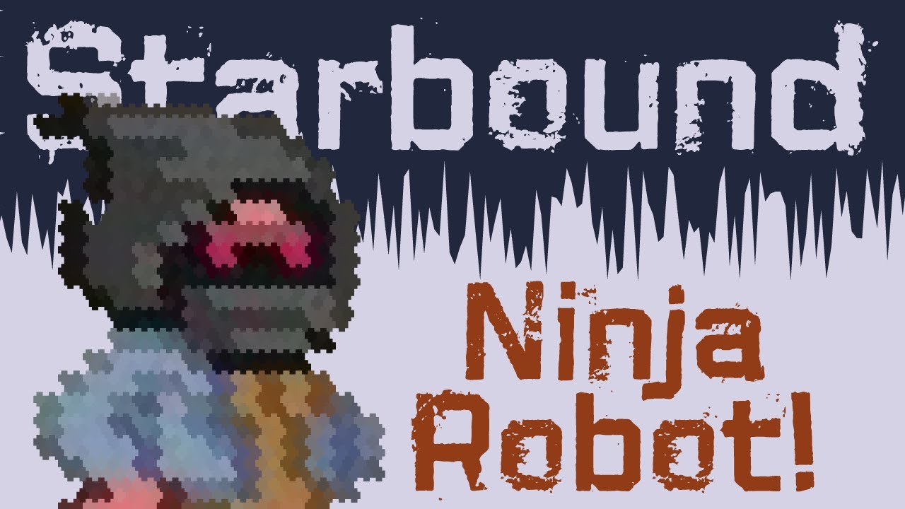 Starbound 2 - Ninja Robot! - YouTube