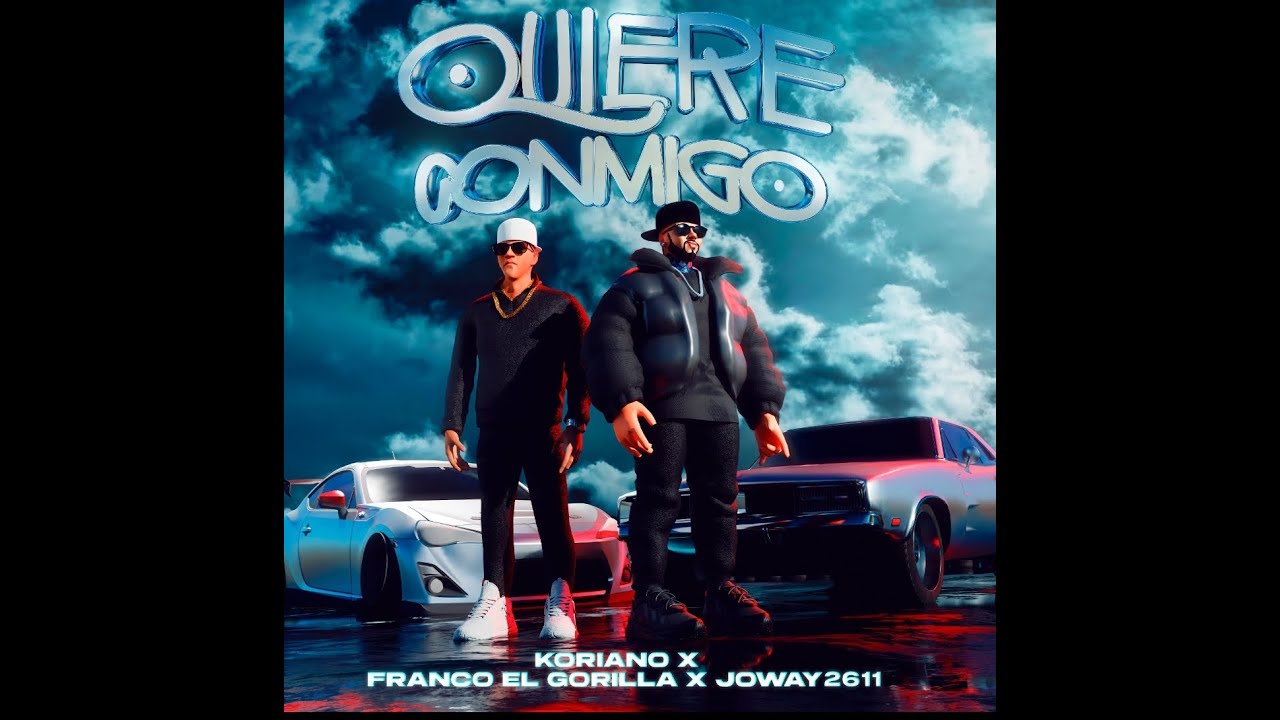 Koriano, Franco el Gorilla, Joway2611 Quiere Conmigo (Remix) - YouTube