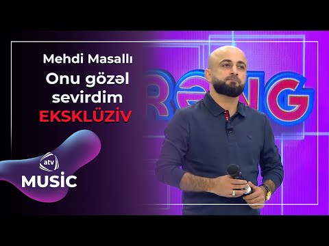 Mehdi Masallı - Onu gözəl sevirdim / Eksklüziv