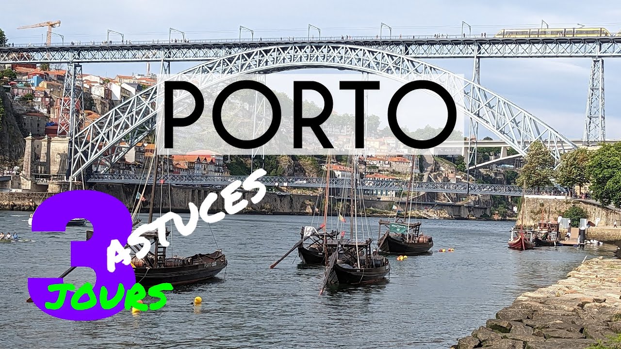 Week end à PORTO astuces et bon plans pour visiter PORTO en 3 jours ou ...