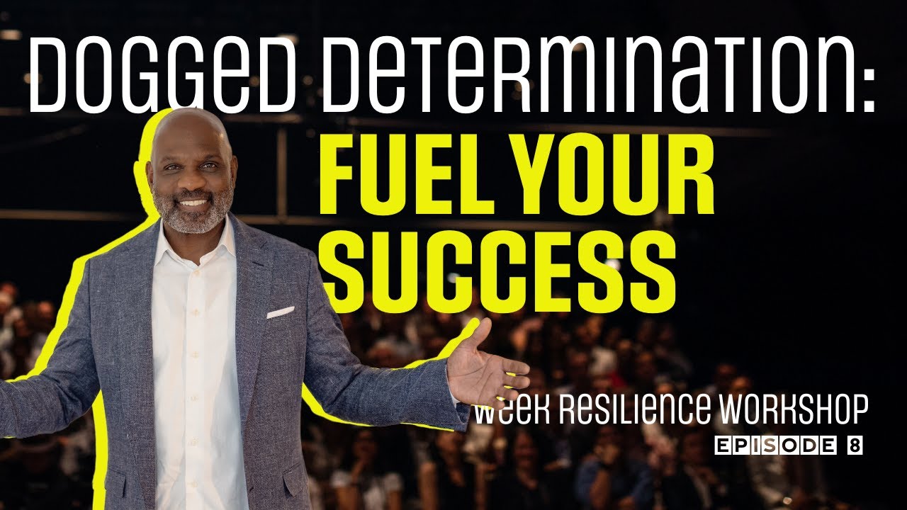 Unleash Dogged Determination: Transform Challenges into Success | Ep. 8 ...
