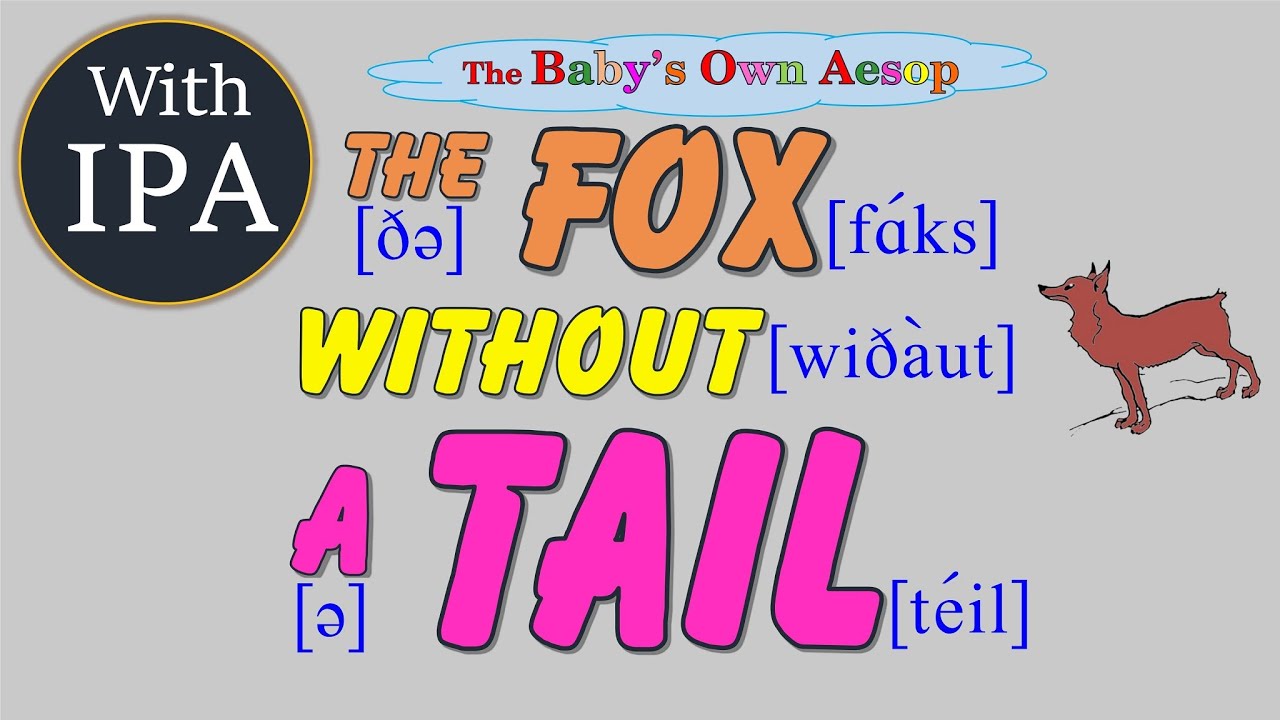 The Fox without a Tail with IPA(International Phonetic Alphabet)；しっぽを切ら ...