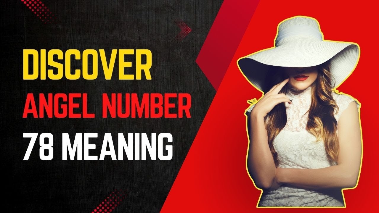 Angel Number 78 Meaning: Uncover the Powerful Secrets! - YouTube