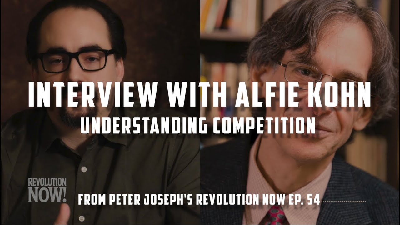 Interview with Alfie Kohn | From Peter Joseph's Revolution Now! Podcast Ep. 54 - YouTube