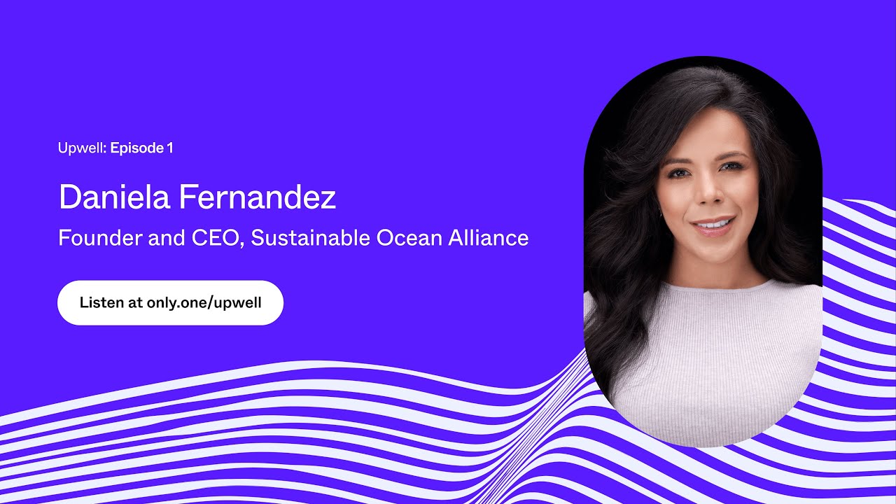 Upwell: Episode 1 | Daniela Fernandez / Founder & CEO, Sustainable ...