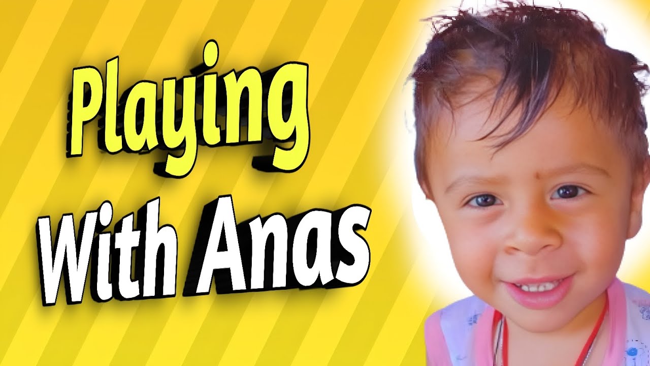 Playing with Anas - YouTube