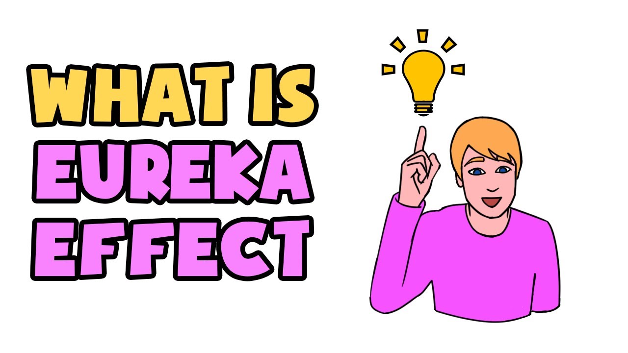 What Is Eureka Effect Explained In 2 Min YouTube What Is Eureka Effect Explained In 2 Min YouTube