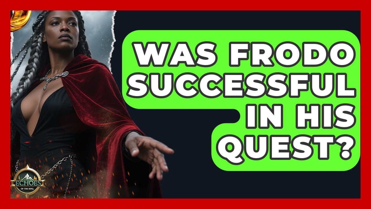 Was Frodo Successful In His Quest? - Test - YouTube