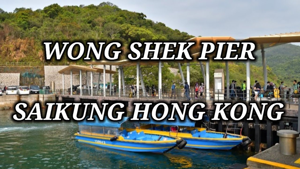 HONG KONG EXPLORING ‼️ WONG SHEK PIER SAIKUNG HONG KONG - YouTube