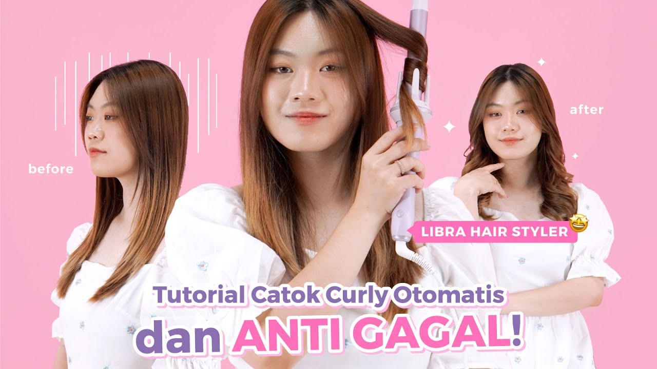 TUTORIAL CATOK CURLY OTOMATIS DAN ANTI GAGAL LIBRA HAIR STYLER | NVMEE ...
