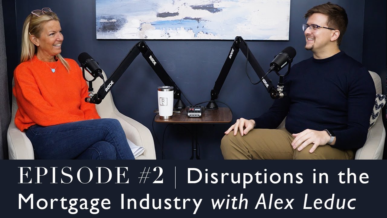 LEVerage EP#2 | Disruptions in the Mortgage Industry | With Alex Leduc ...