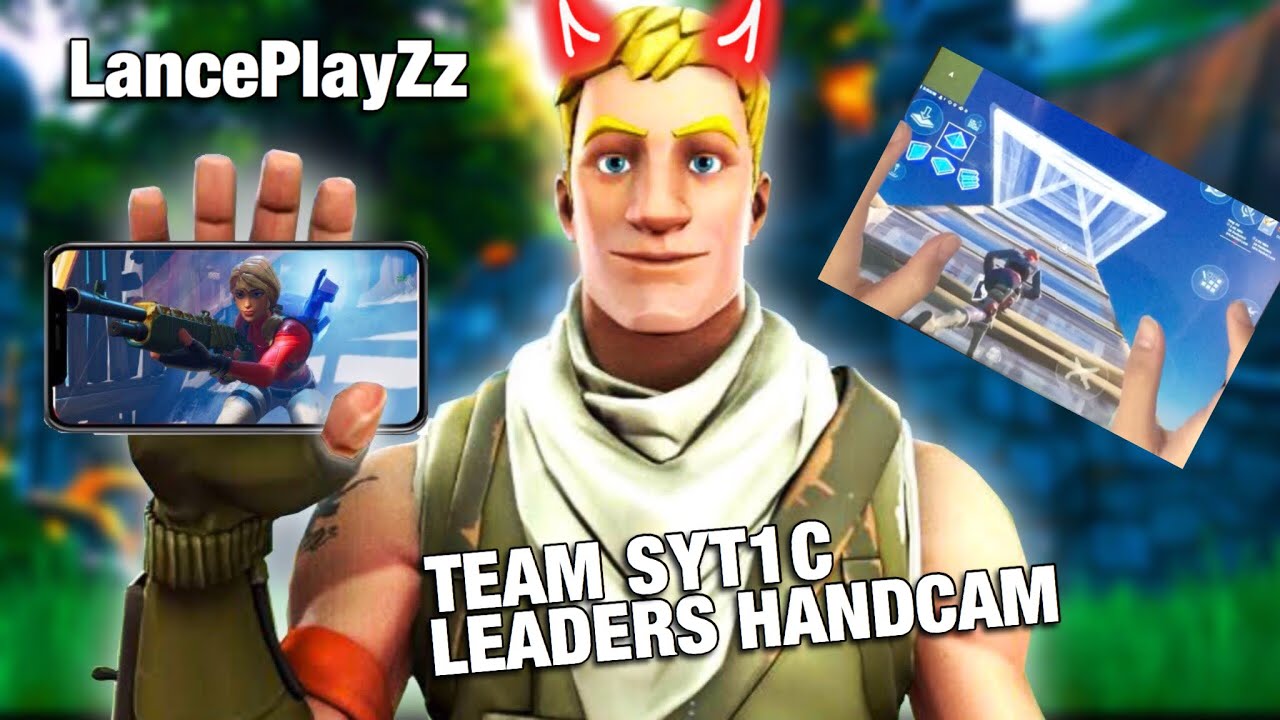 Fortnite mobile handcam(Team SYT1C leader LancePlayZz handcam) - YouTube