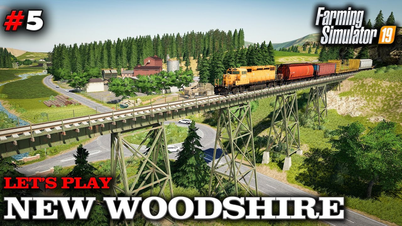 FS19 New Woodshire Let's Play #5 Taking A train Ride - YouTube