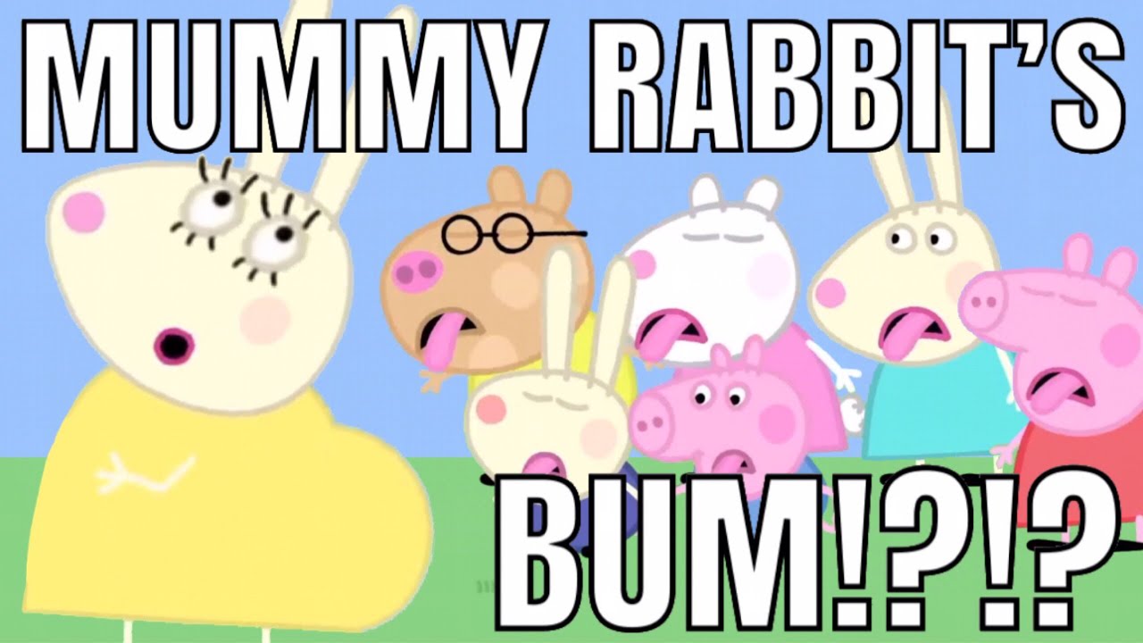 i edited peppa pig for mother’s day [part 15 ft. mummy rabbit’s bum] 🐰😜 ...
