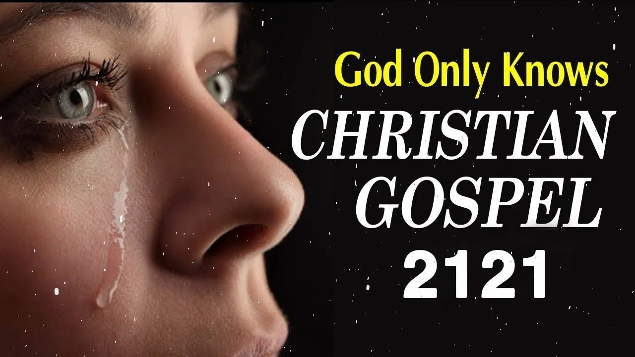 Crying Christian Gospel Songs Nonstop 2019 - Most Popular Praise and ...