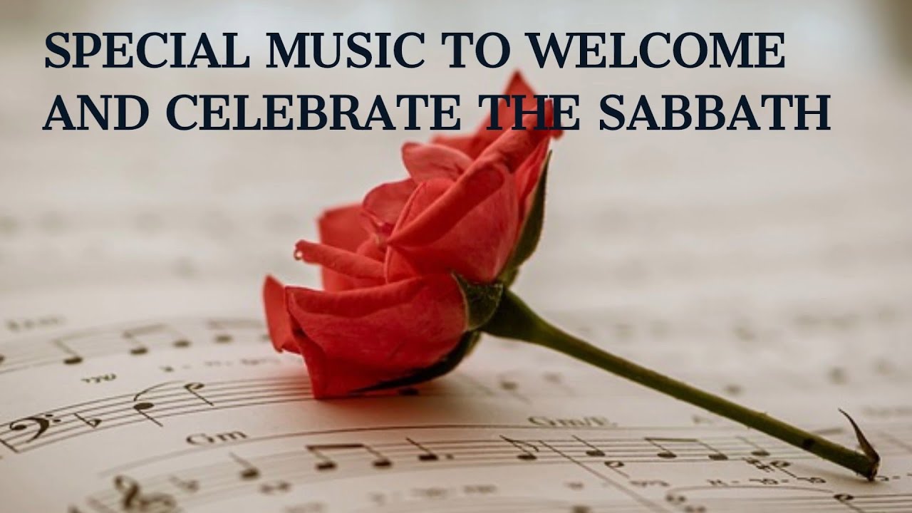 MUSIC TO WELCOME AND CELEBRATE THE SABBATH - YouTube